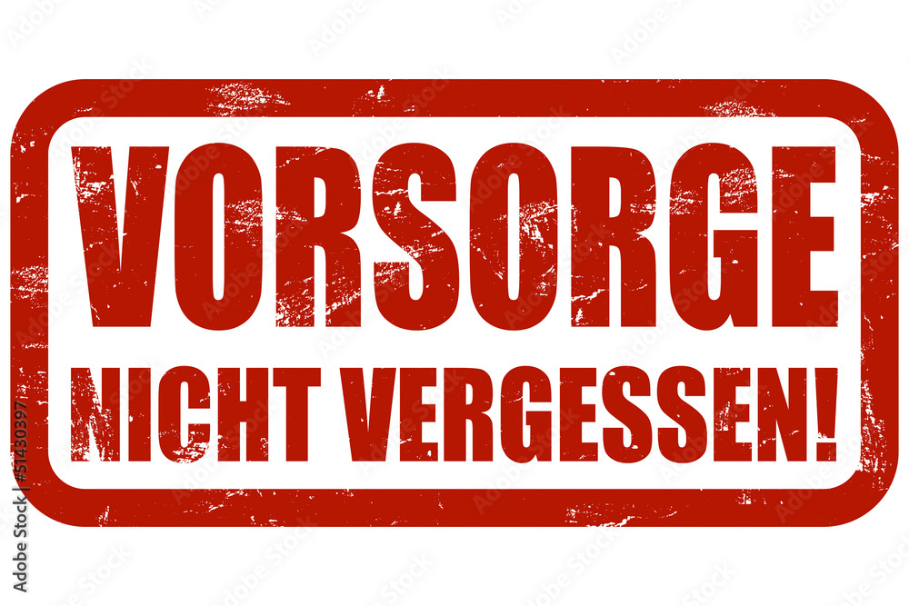 Grunge Stempel rot VORSORGE NICHT VERGESSEN! Stock Illustration | Adobe ... Grunge Stempel rot VORSORGE NICHT VERGESSEN! Stock Illustration | Adobe ...