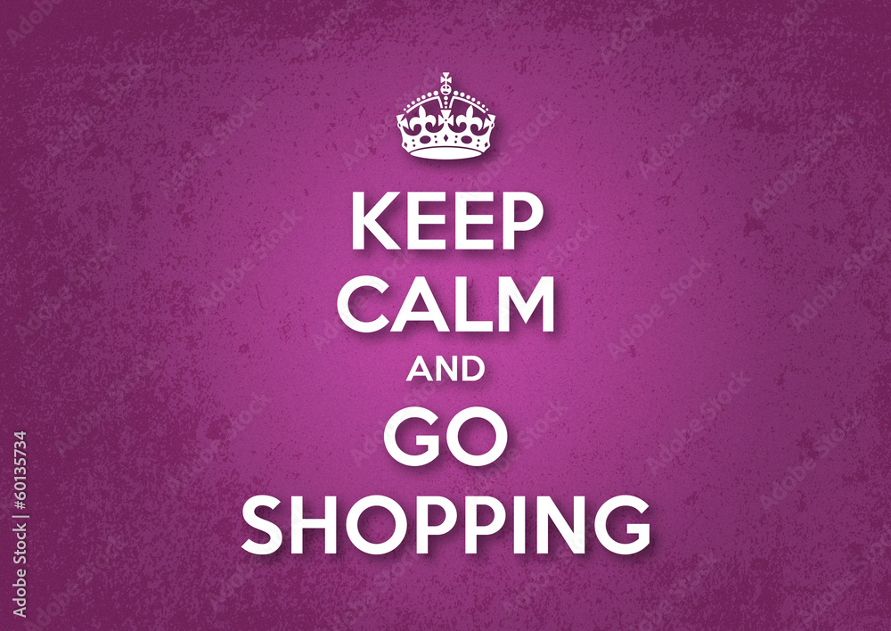 Keep Calm And Go Shopping