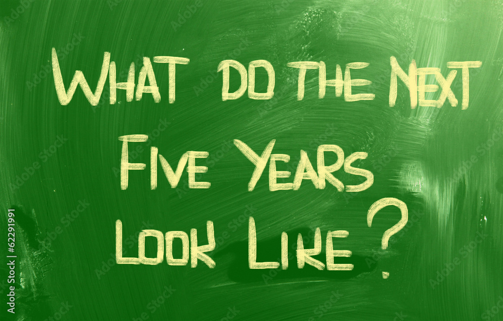 What Do The Next Five Years Look Like Concept Stock Photo | Adobe Stock