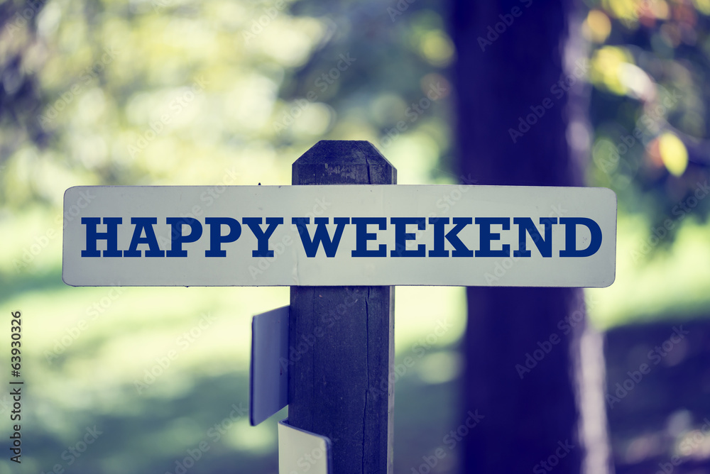 Old rustic signpost with the words, Happy Weekend Stock Photo | Adobe Stock