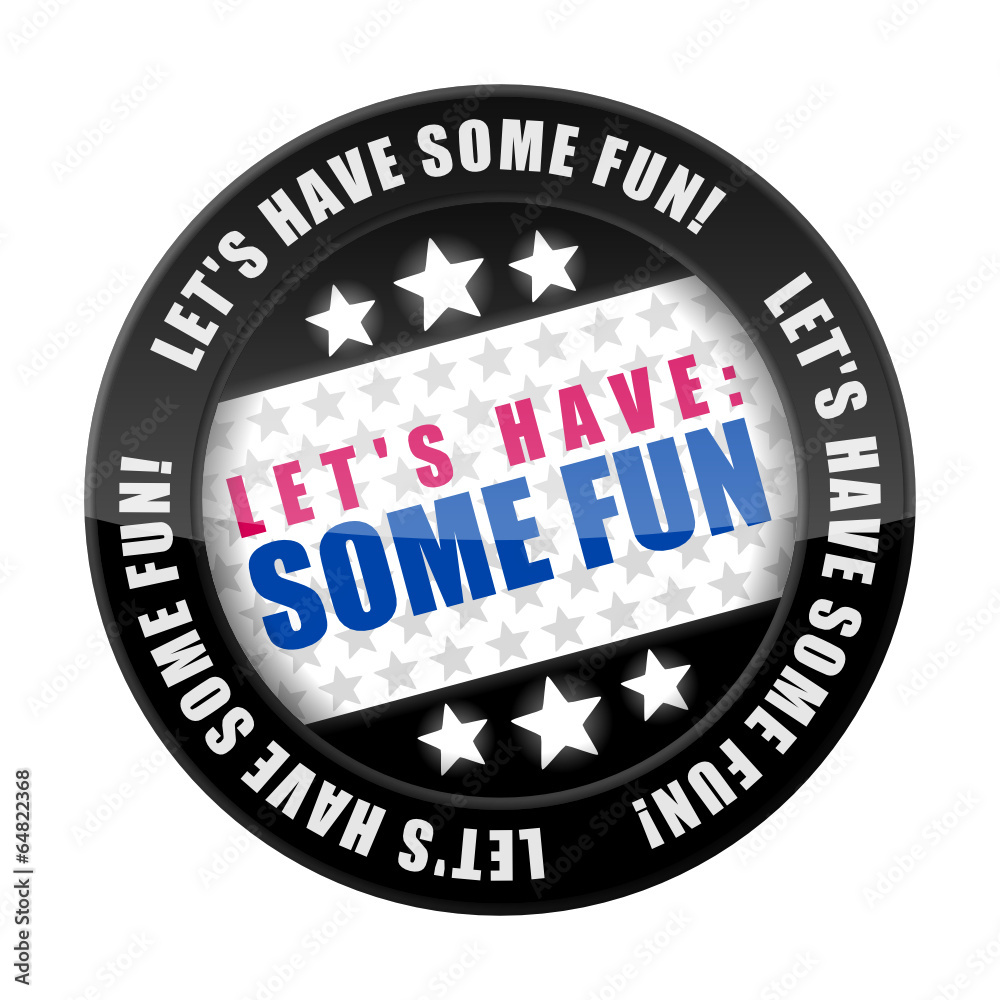 button 201405 let's have some fun I Stock Vector | Adobe Stock