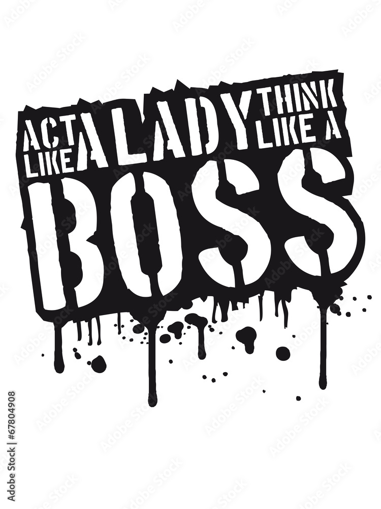 Like A Boss In Graffiti Letters