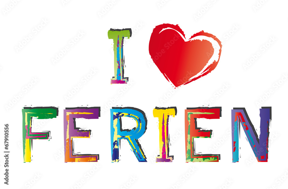 I love Ferien - rotes Herz, endlich Ferien und keine Schule Stock ...