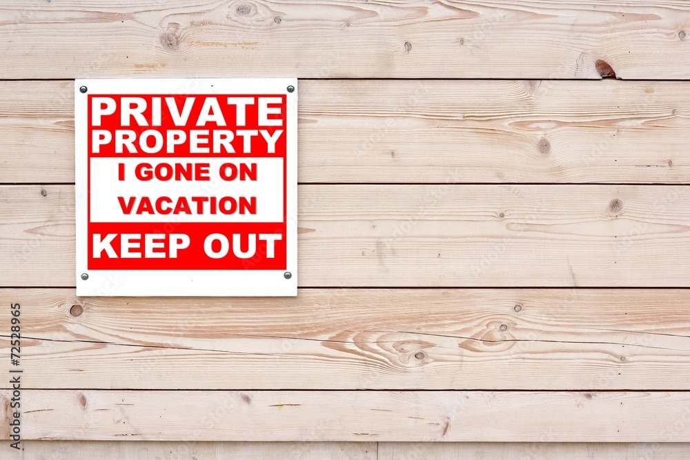 PRIVATE PROPERTY I GONE ON VACATION KEEP OUT Sign Stock Photo | Adobe Stock