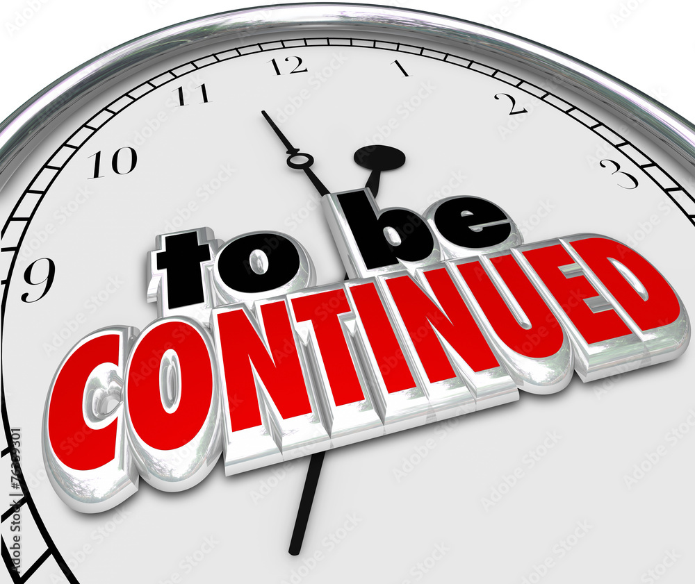 To Be Continued Clock Anticipated Sequel More Coming Soon Stock ...