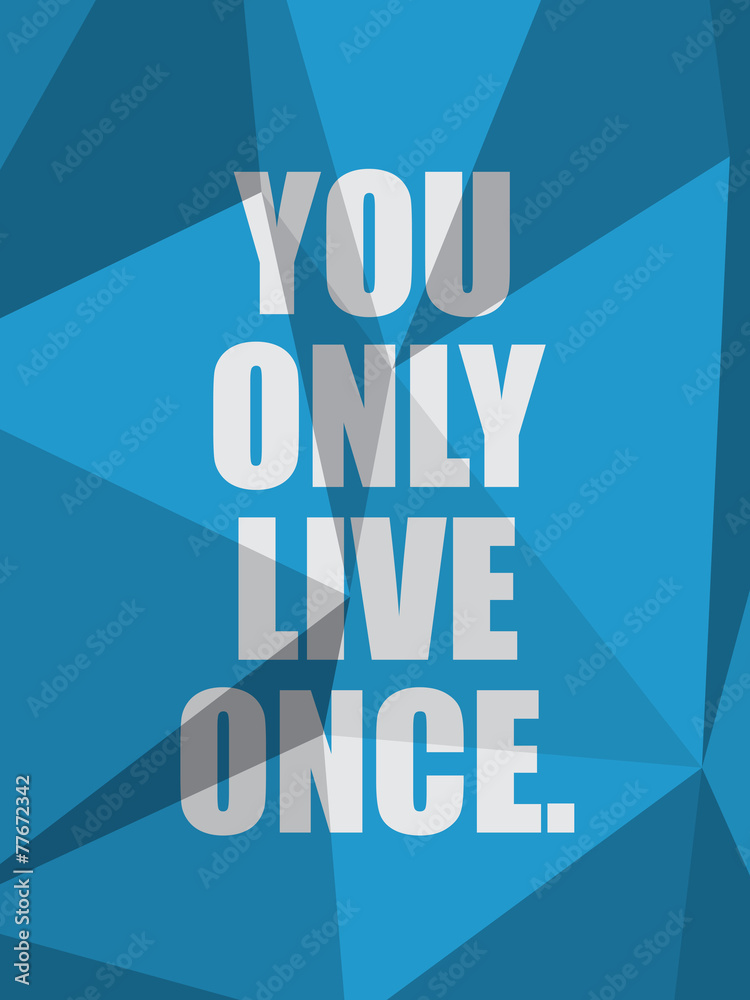 YOU ONLY LIVE ONCE (inspirational quote motivation) Stock Vector ...