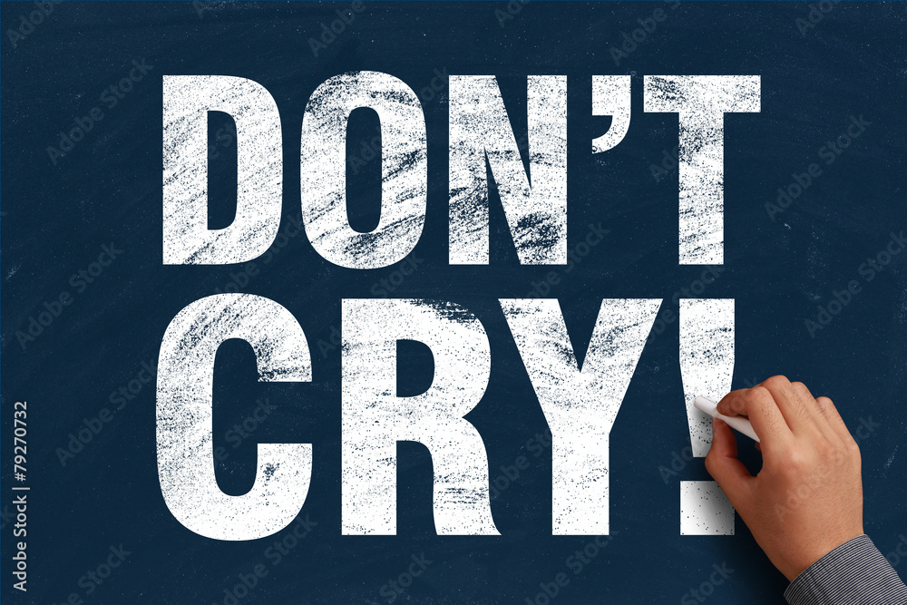 Do Not Cry Stock Photo | Adobe Stock