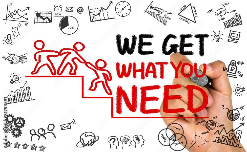 Foto de we get what you need concept do Stock | Adobe Stock