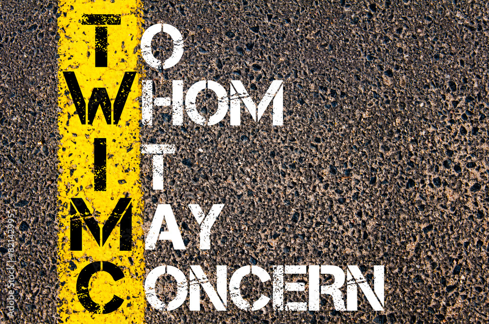 Photo & Art Print Business Acronym TWIMC as TO WHOM IT MAY CONCERN ...