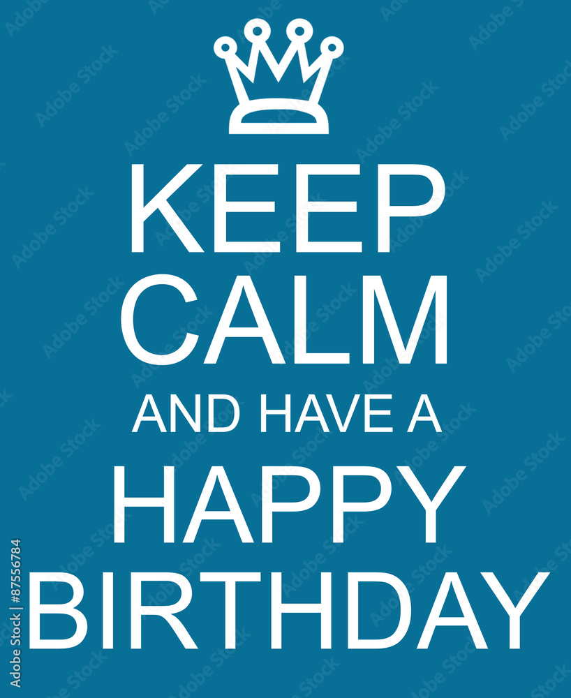 Be Calm Happy Birthday