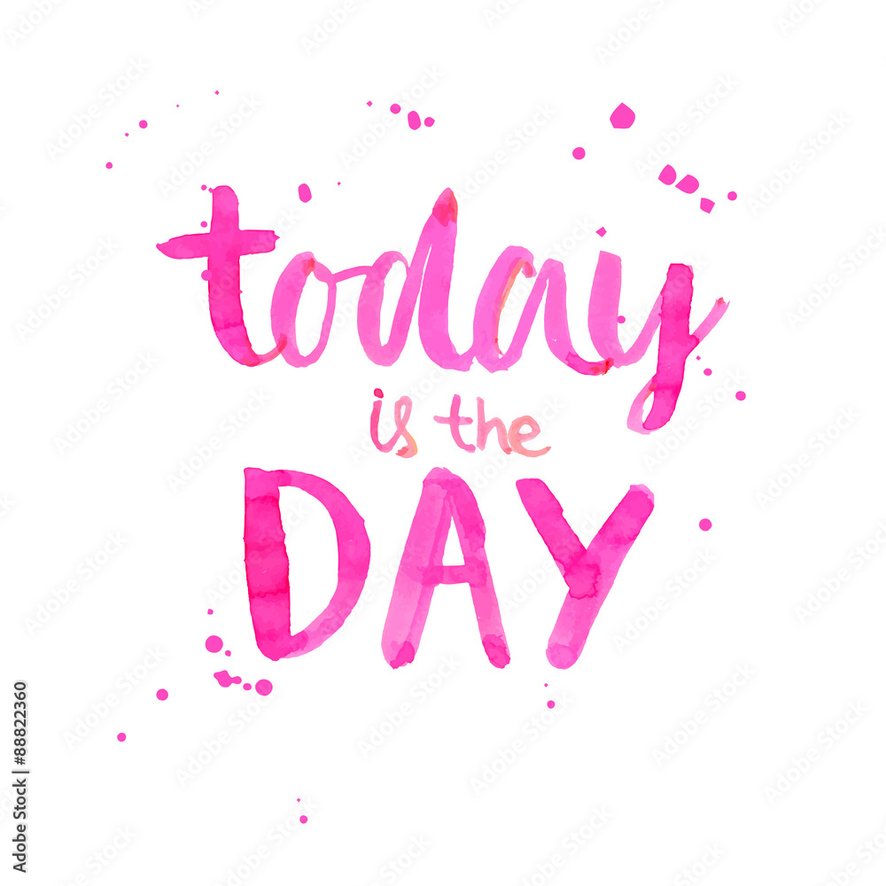 Today is the day - motivational quote poster. Hand lettering Stock ...