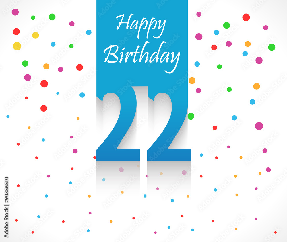22 years Happy Birthday background or card with colorful confetti with ...