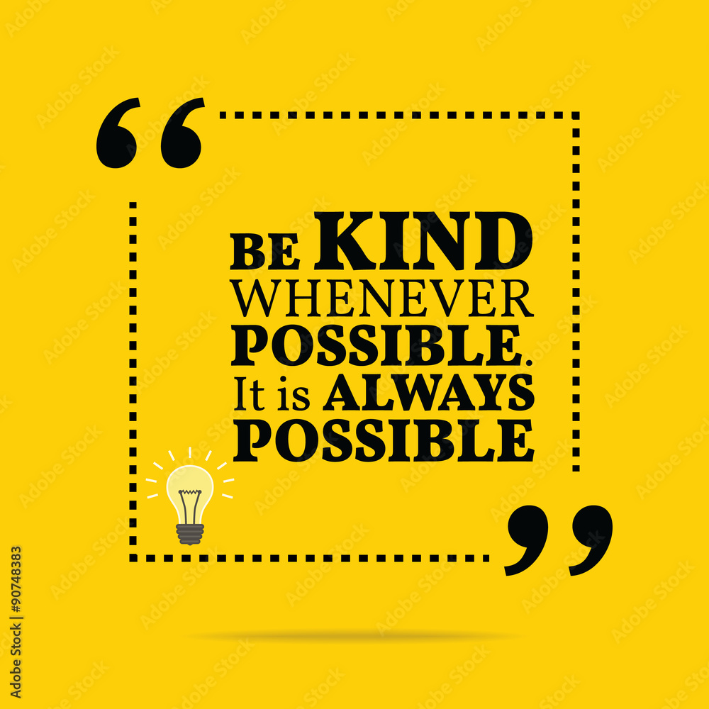 Inspirational motivational quote. Be kind whenever possible. It Stock ...