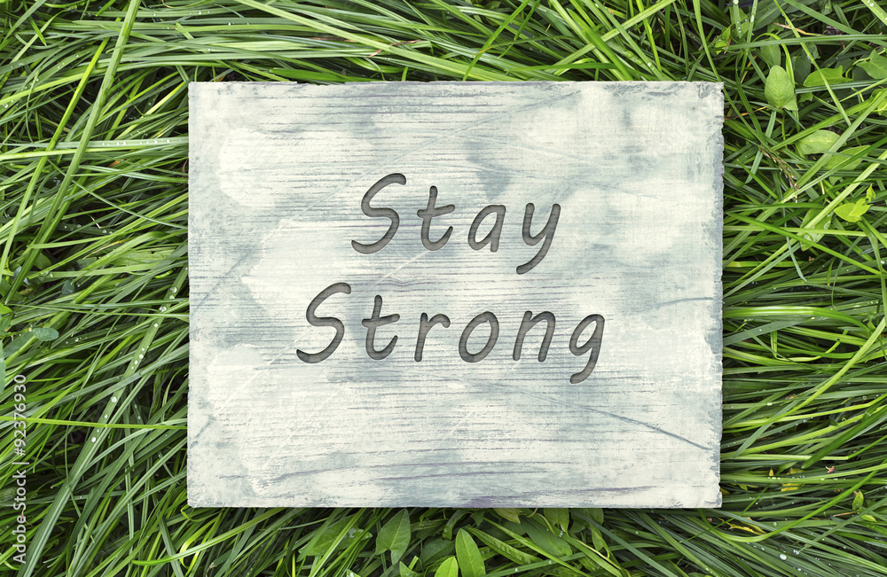 Stay Strong sign Stock Photo | Adobe Stock