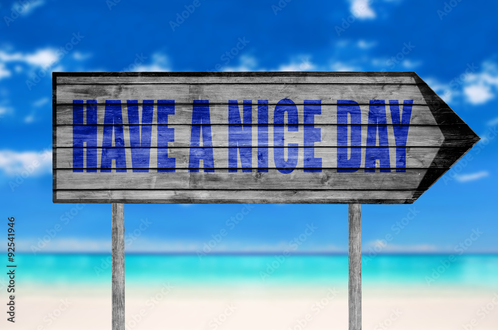 Have a Nice Day wooden sign with on a beach background Stock Photo ...