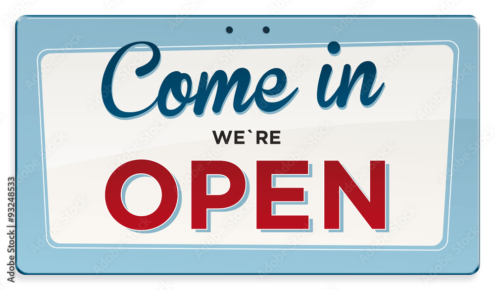 Come in we´re Open Vintage styled vector sign. Rounded edges, shadow ...