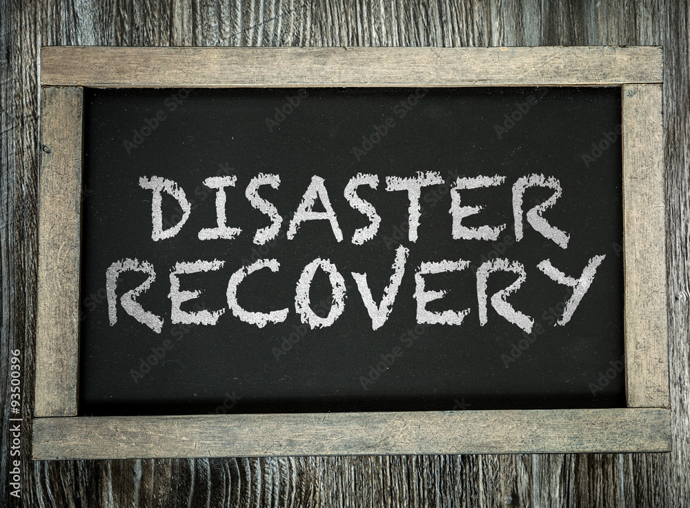 Disaster Recovery written on chalkboard Photos | Adobe Stock