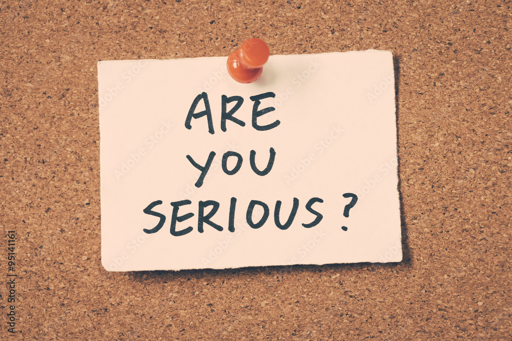 Foto Stock are you serious | Adobe Stock