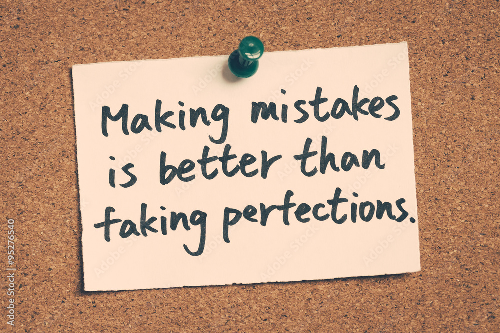making mistakes is better than faking perfections Stock-Foto | Adobe Stock