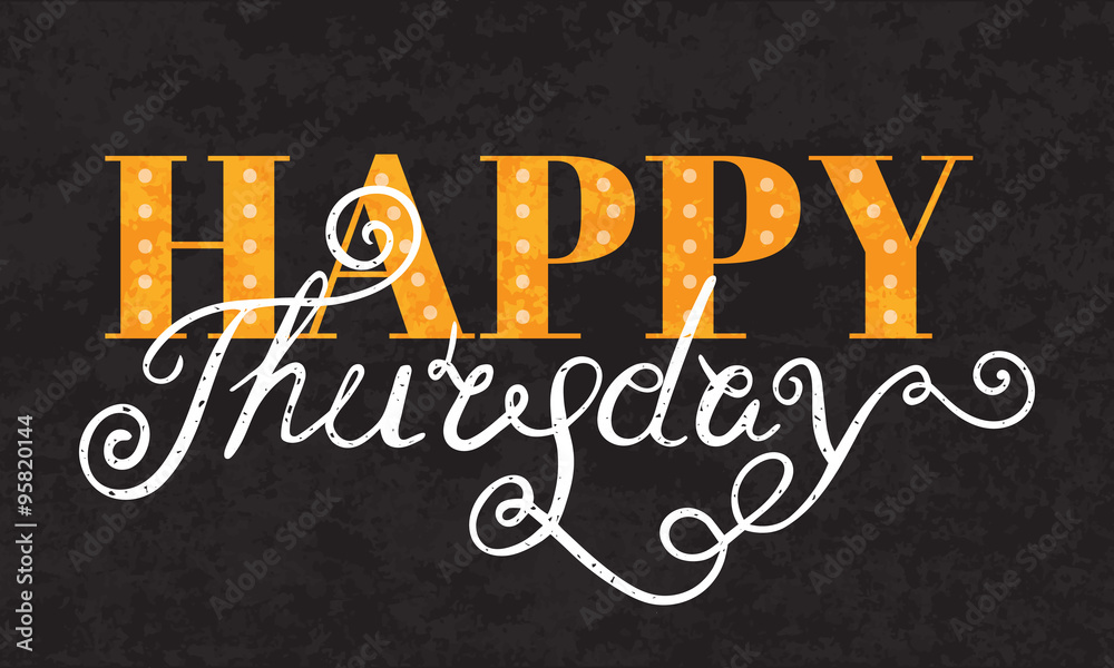 Handwritten inscription Happy Thursday on black backdrop. Handdrawn ...