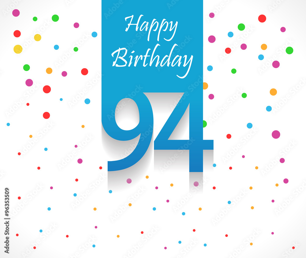 94 years Happy Birthday background or card with colorful confetti with ...