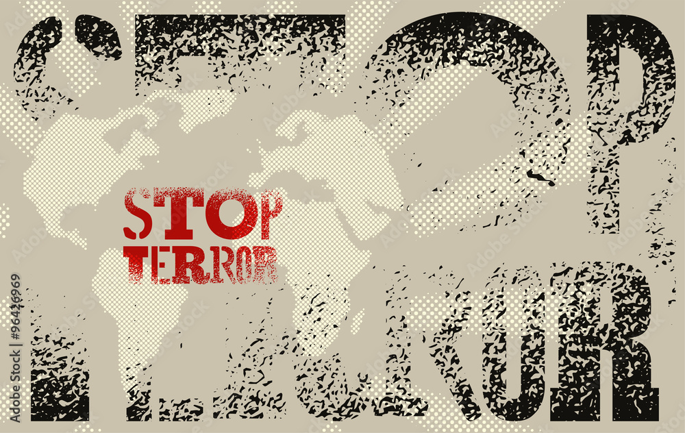 Stop terror. Typographic graffiti grunge protest poster. Vector ...