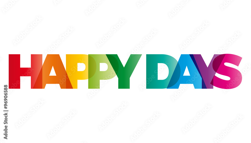 The word Happy Days. Vector banner with the text colored rainbow Stock ...