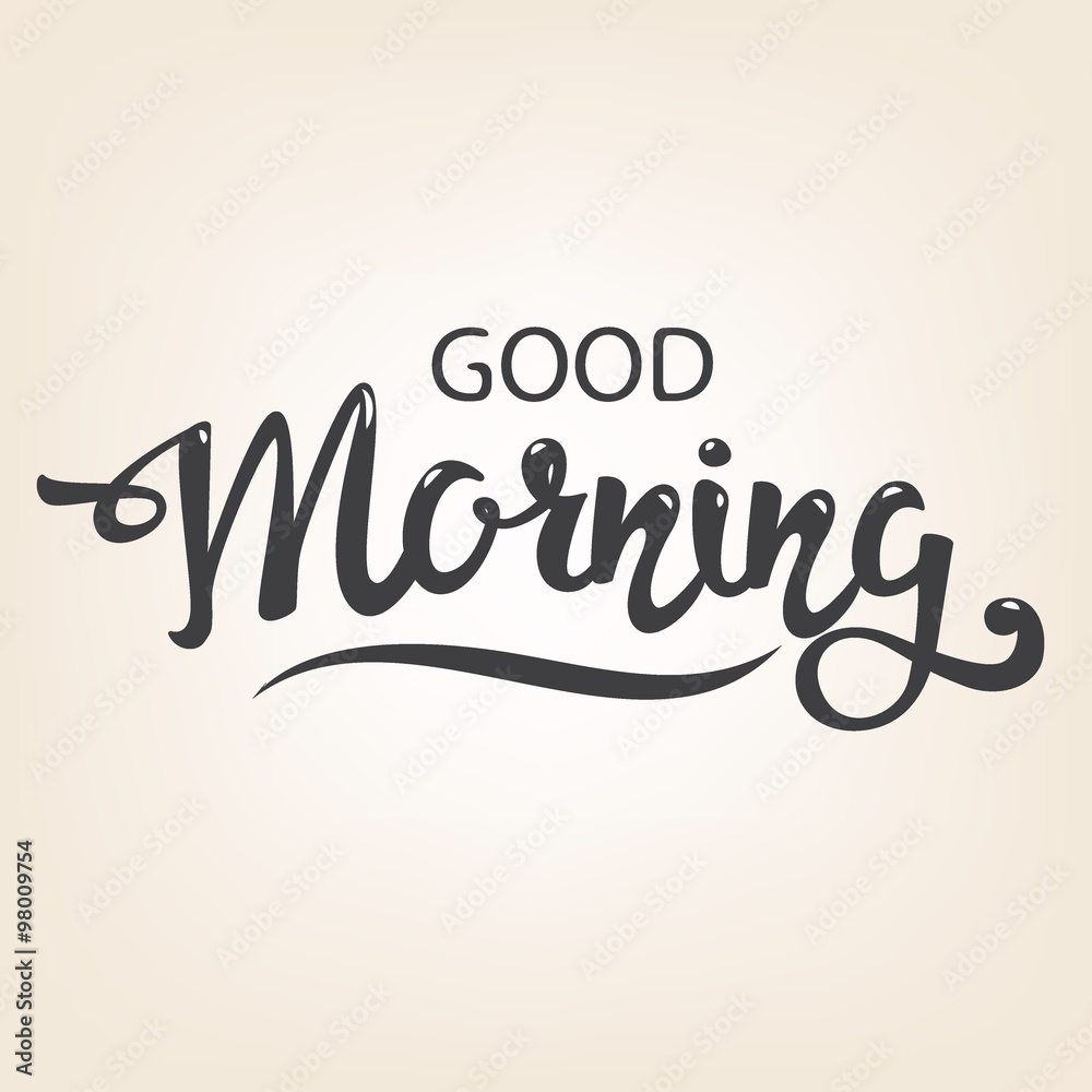 "Good Morning" calligraphy lettering on light background. "Good Morning ...