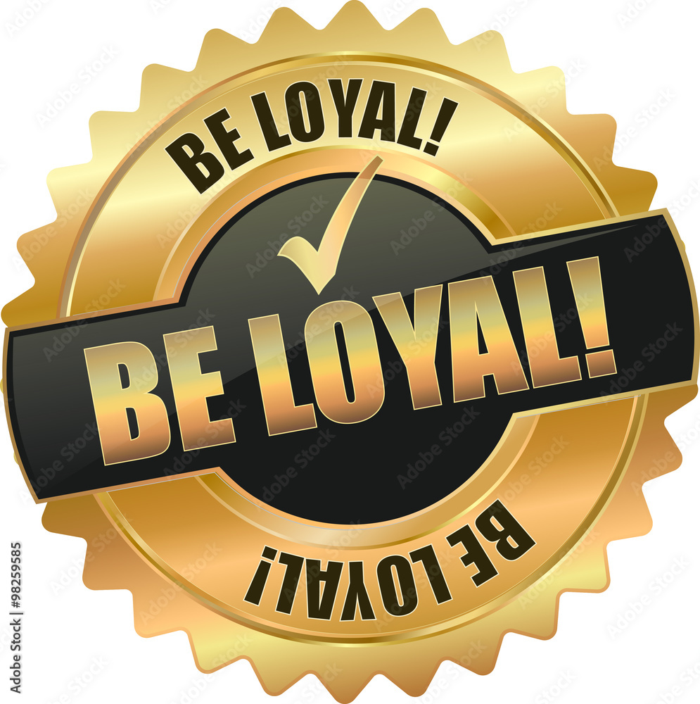 Vettoriale Stock golden shiny vintage be loyal 3D vector icon seal sign ...