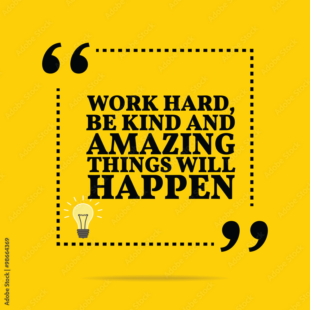 Inspirational motivational quote. Work hard, be kind and amazing Stock ...