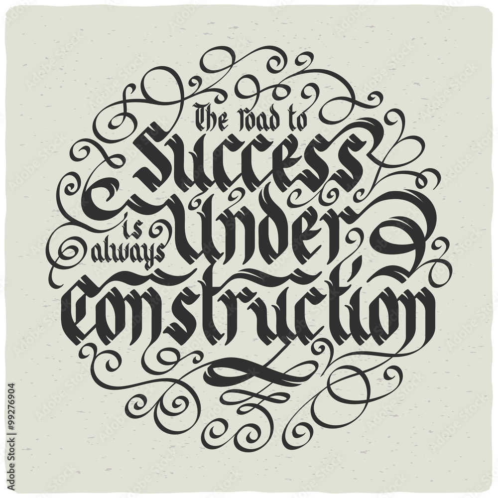 Lettering composition in gothic style with slogan "the road to success ...