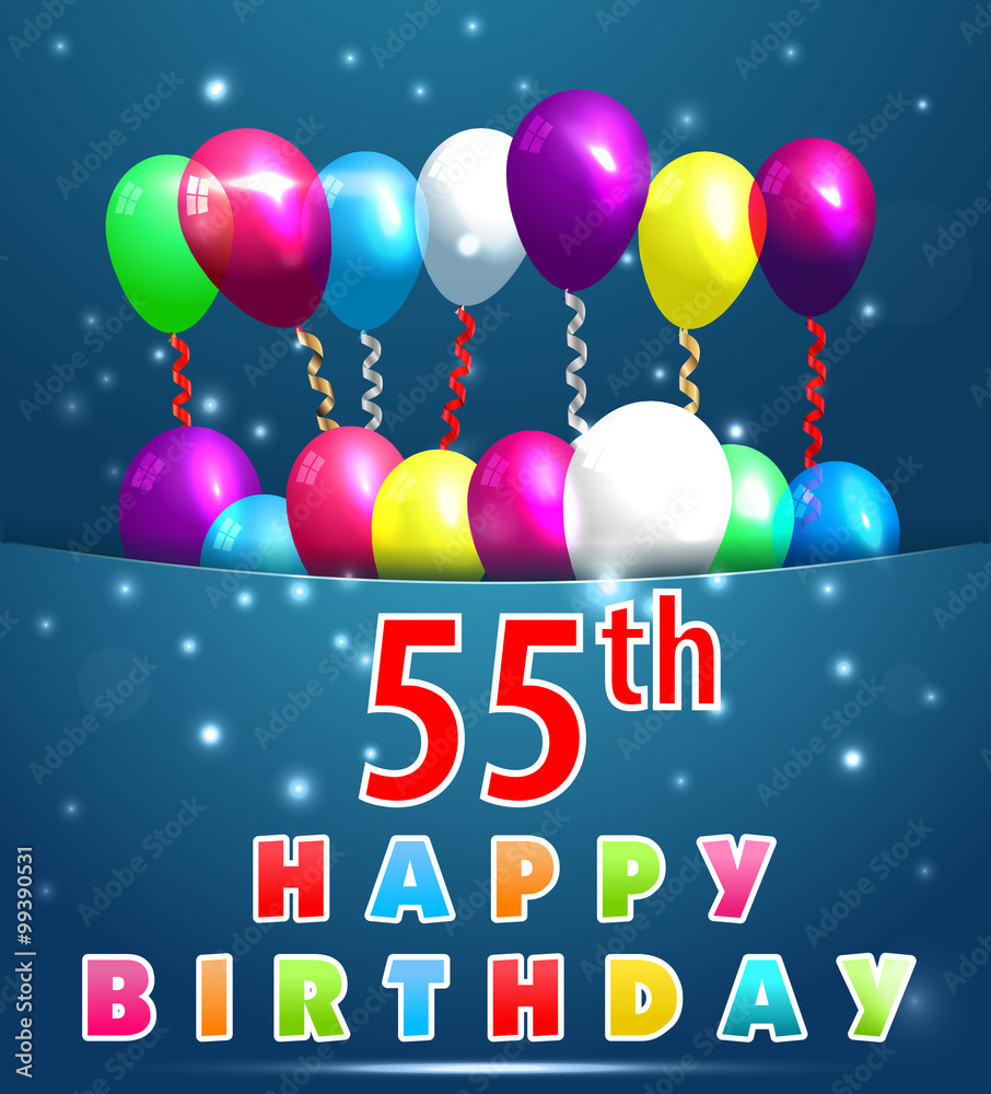 55 year Happy Birthday Card with balloons and ribbons,55th birthday ...