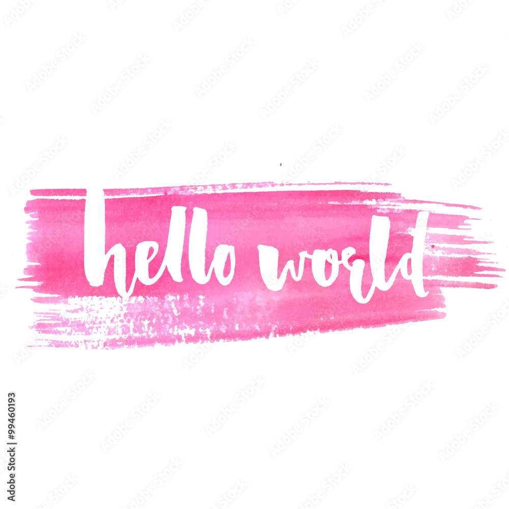 Hello world. White lettering at pastel pink watercolor stroke texture ...