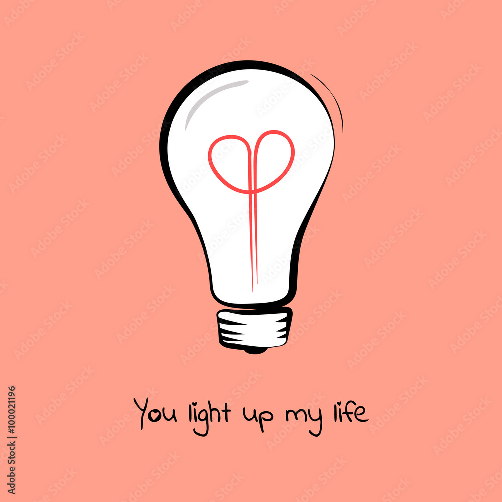 Light bulb sketch with heart. Text You light up my life. Concept of ...