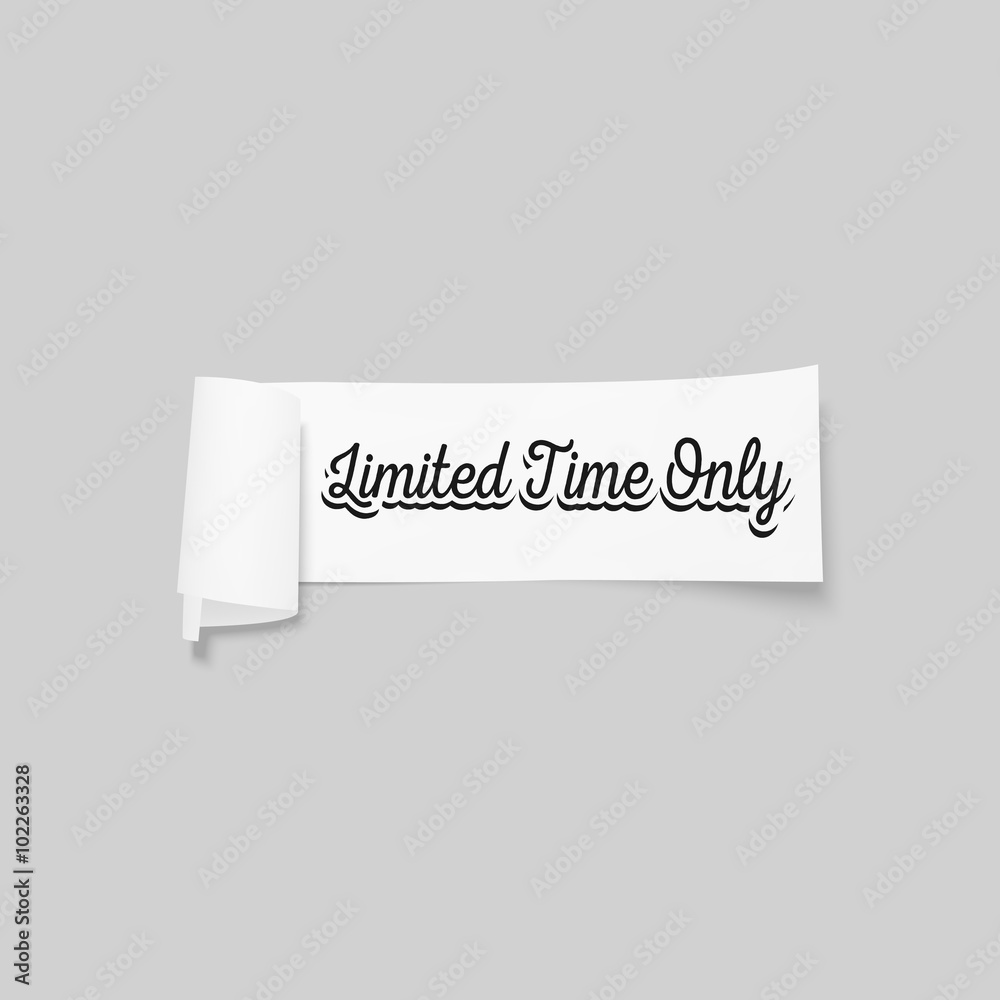 Limited time only sign, paper banner, vector ribbon with shadow ...
