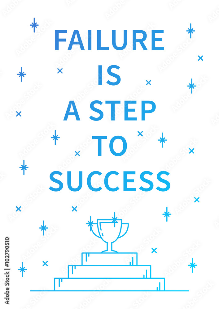 Failure is a step to success. Inspirational (motivational) quote ...