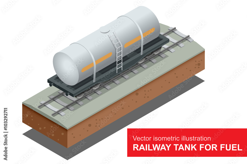 Vector isometric illustration of Railway tank for fuel. Rail freight ...