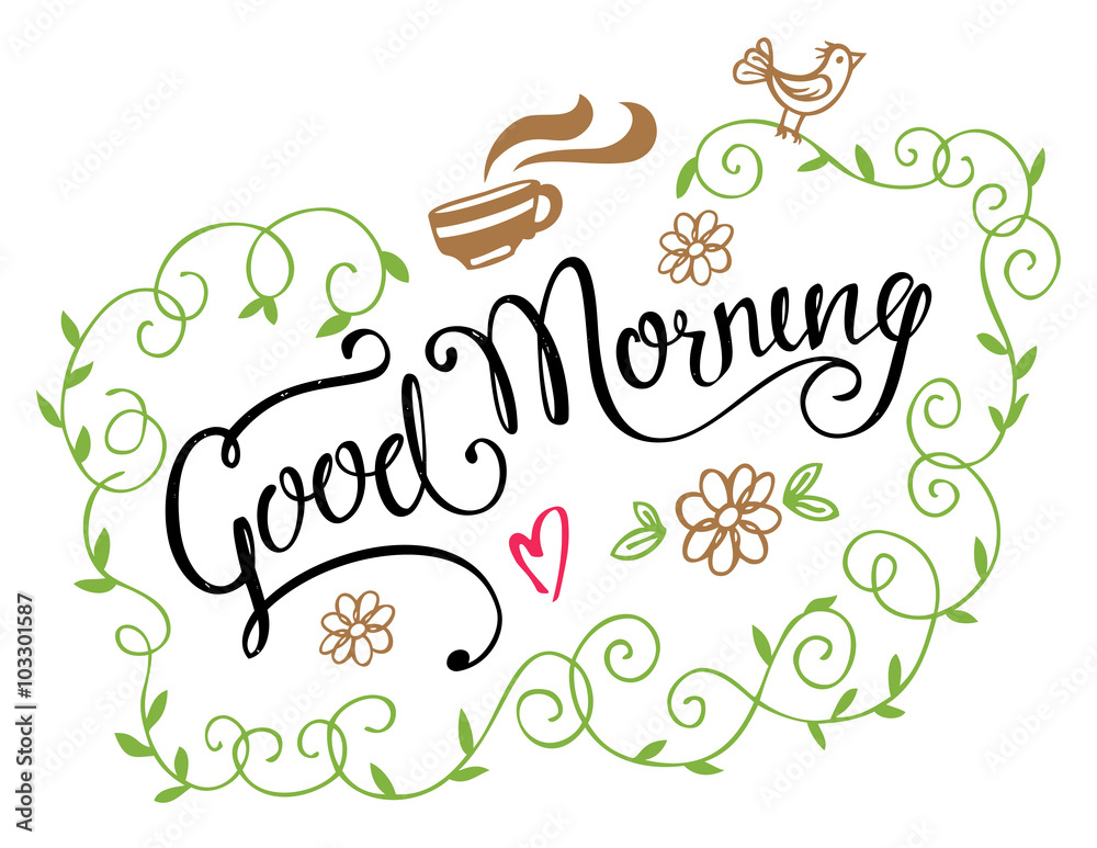 Good morning lettering. Modern calligraphy with hand drawn curly frame ...