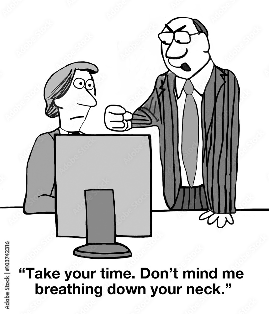 Cartoon about a boss standing beside the manager waiting on him to ...