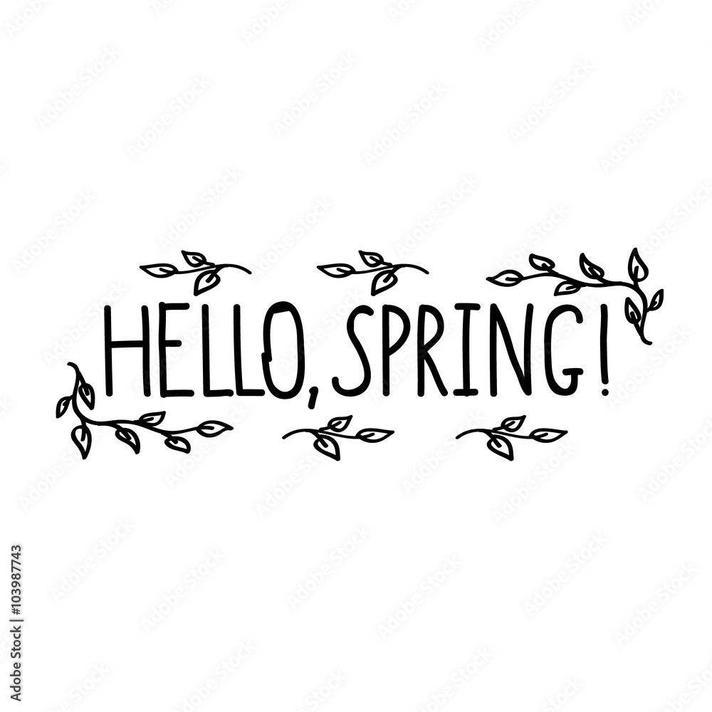 "Hello, spring!" hand drawn lettering quote on white background ...