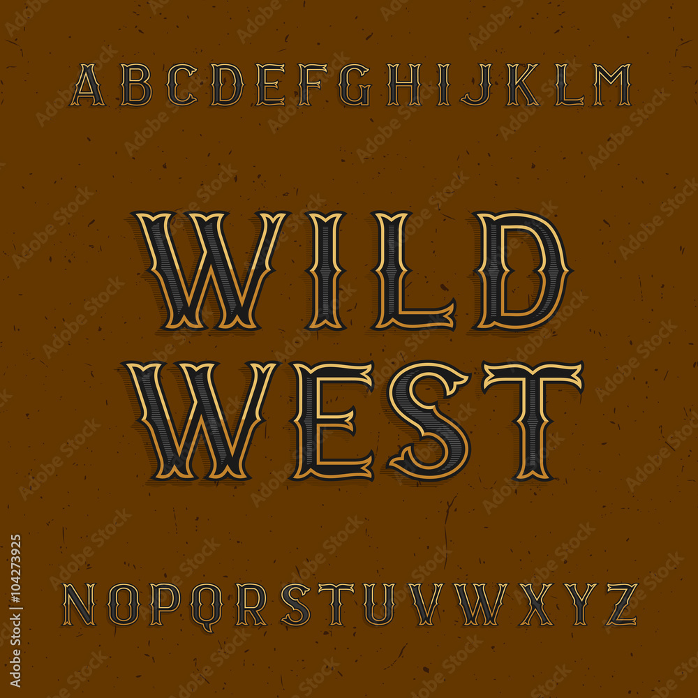 Wild West alphabet vector font. Vintage type letters on the distressed ...