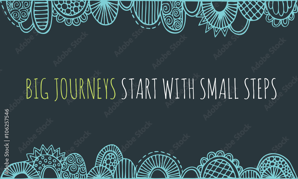 Big journeys start with small steps hand drawn doodle vector ...