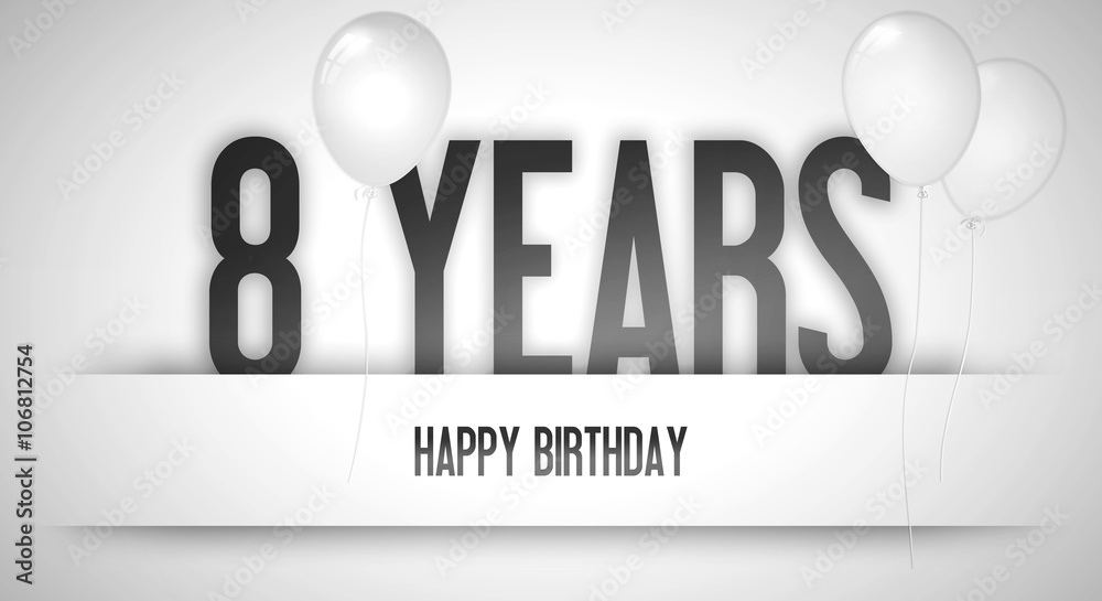 Happy Birthday Card Sign - Balloons - Banner - Anniversary - 8 Years ...