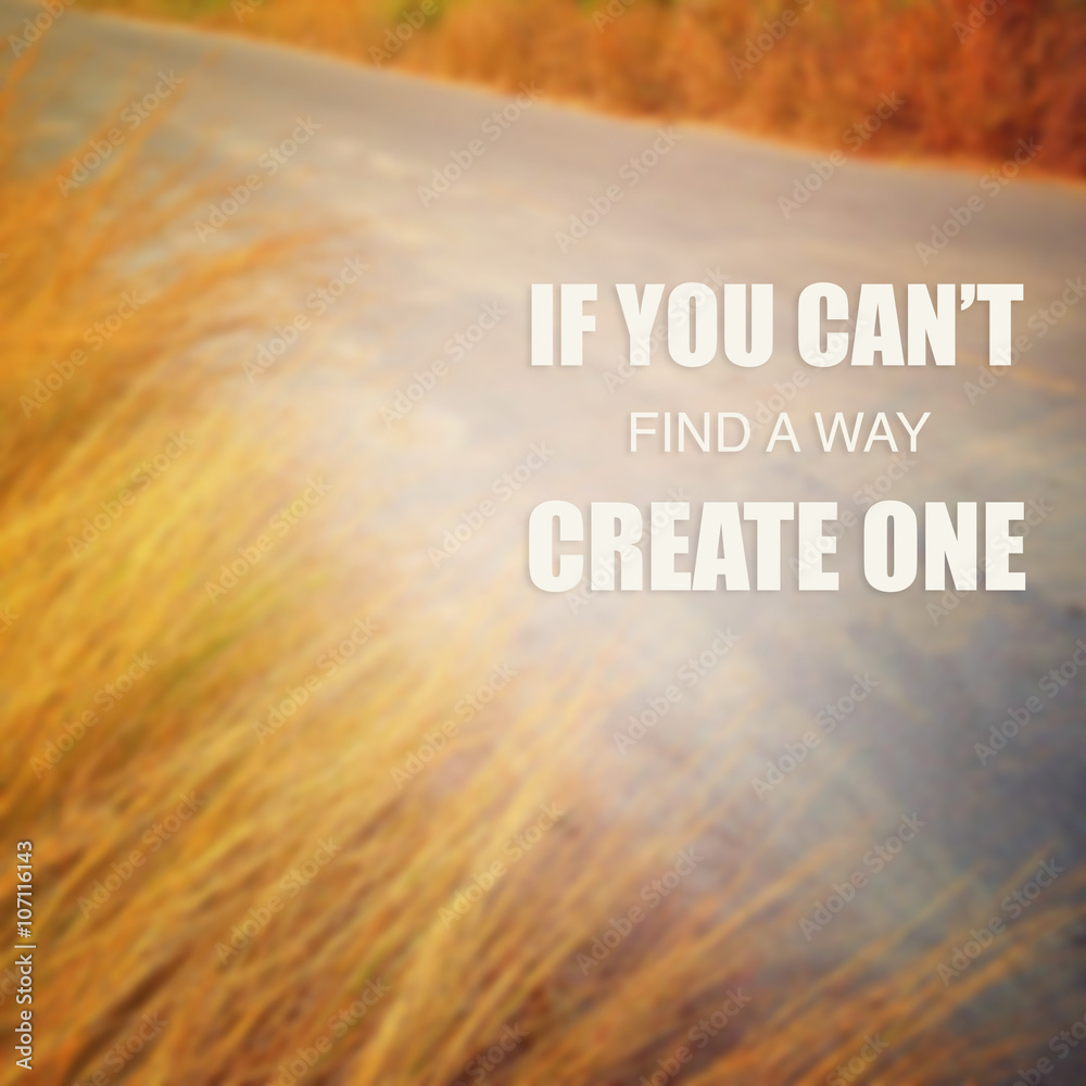 Inspirational Motivational Quote :If you can't find a way create Stock ...