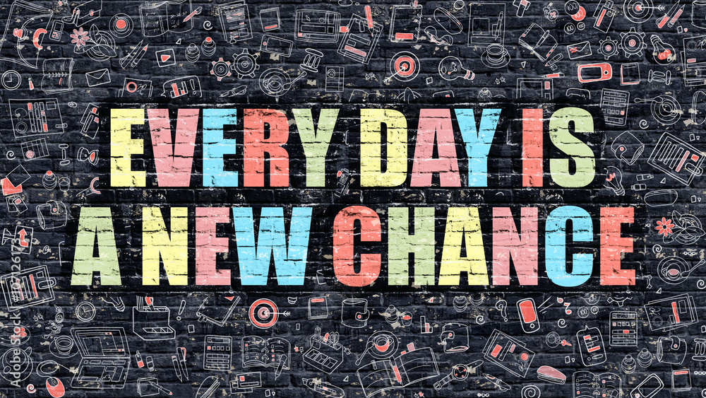 Every Day is a New Chance. Multicolor Inscription on Dark Brick Wall ...