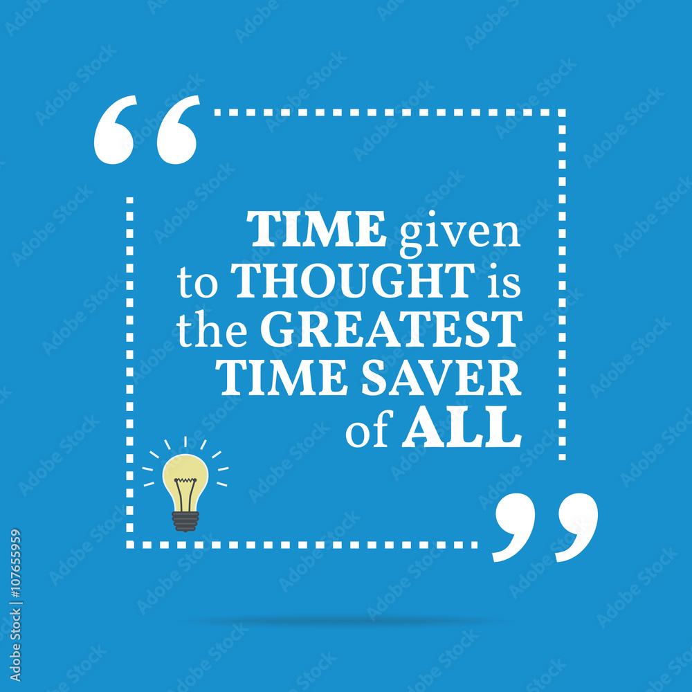 Inspirational motivational quote. Time given to thought is the g Stock ...