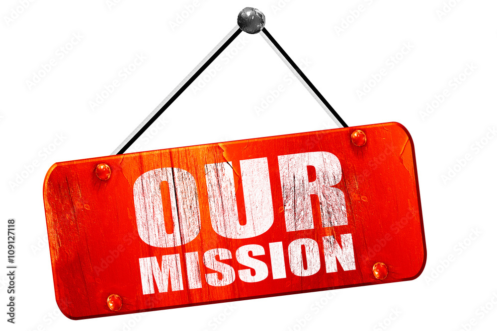 our mission, 3D rendering, vintage old red sign Stock Illustration ...