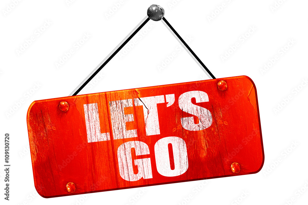 let's go, 3D rendering, vintage old red sign Stock Illustration | Adobe ...