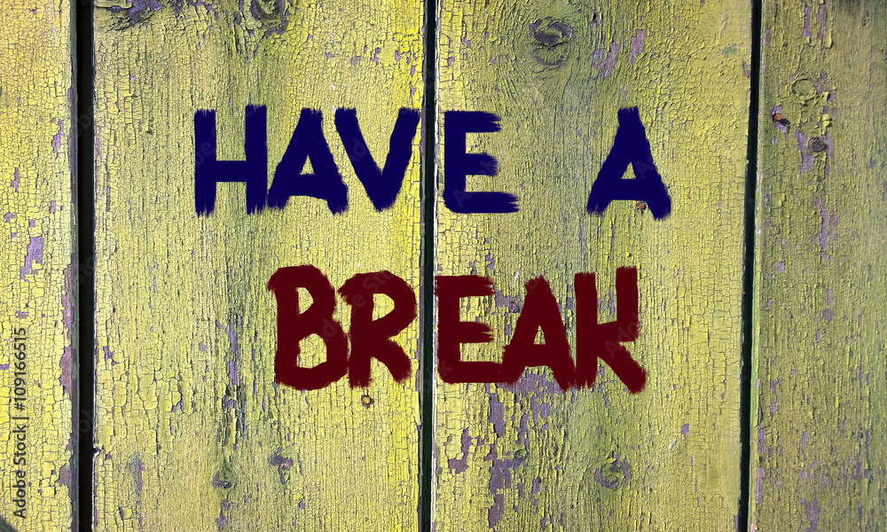 Have A Break Concept Stock Photo | Adobe Stock