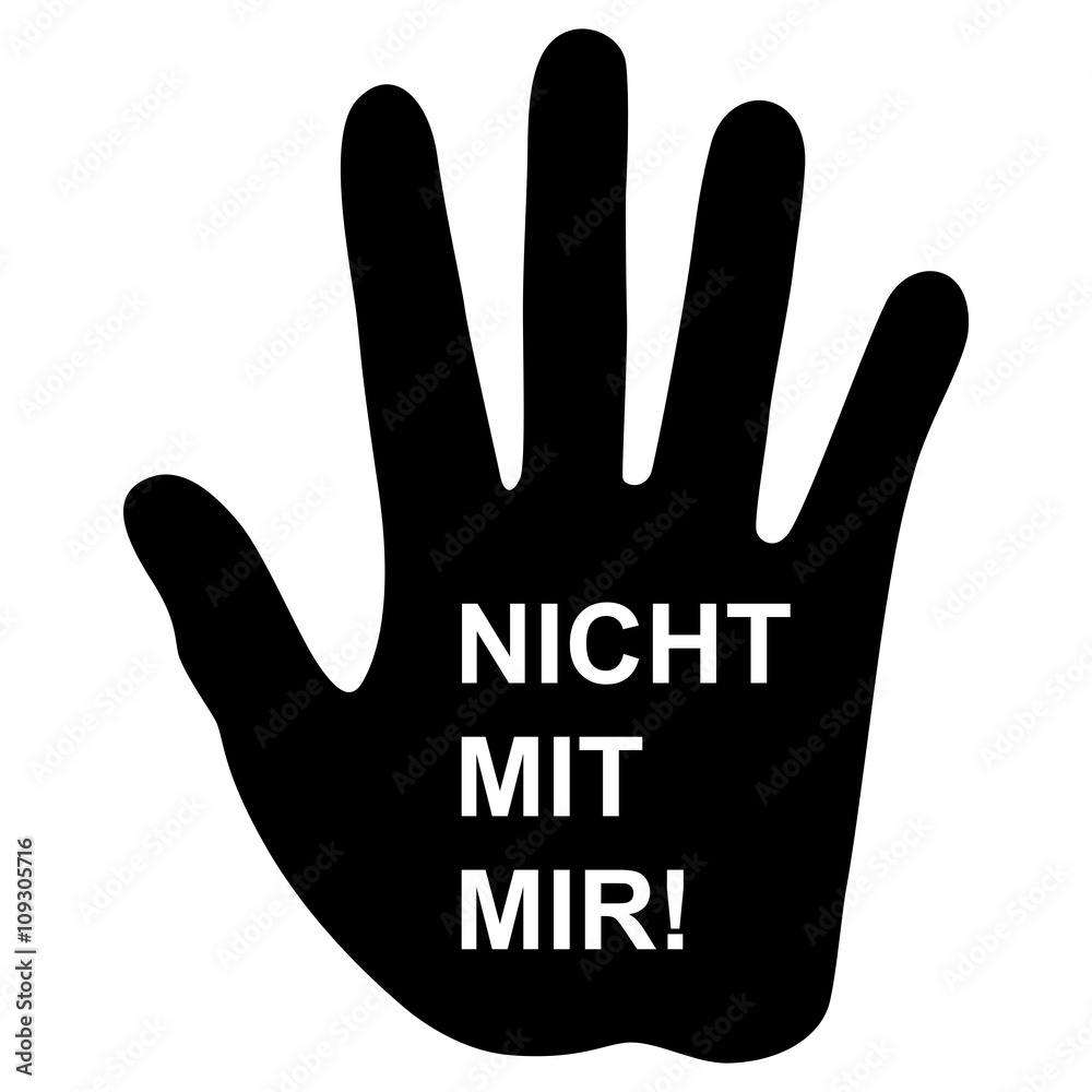 Warnend erhobene Hand mit dem Schriftzug NICHT MIT MIR! – schwarz-weiß ...